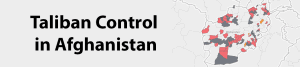 Mapping Taliban Control in Afghanistan | FDD's Long War Journal